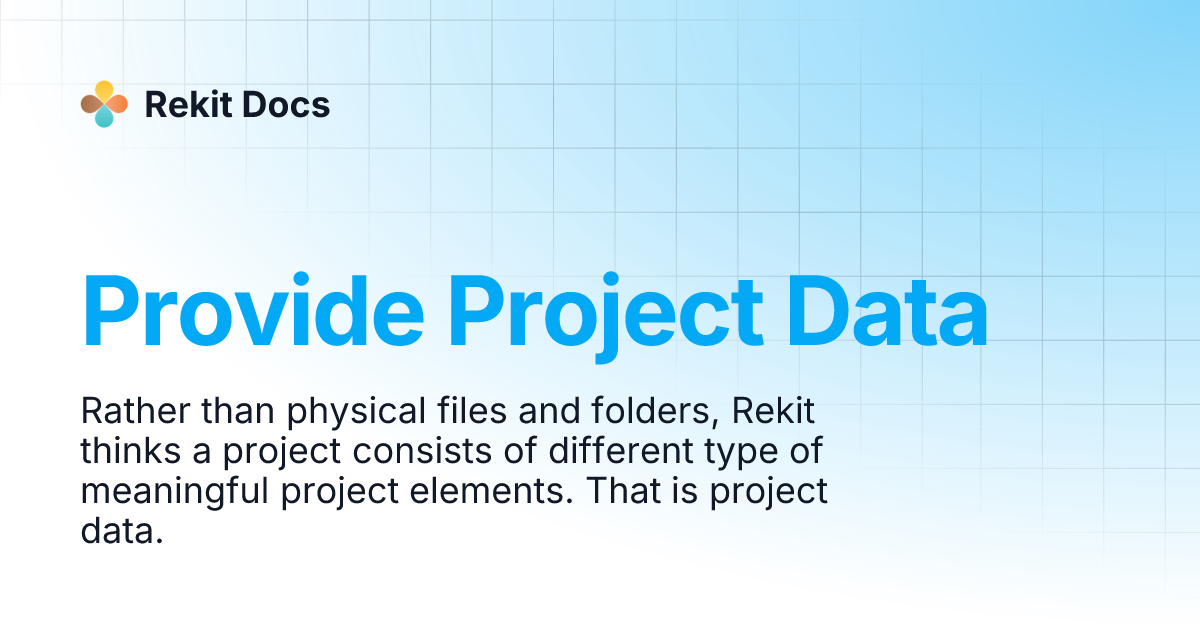 Provide Project Data | Rekit Docs